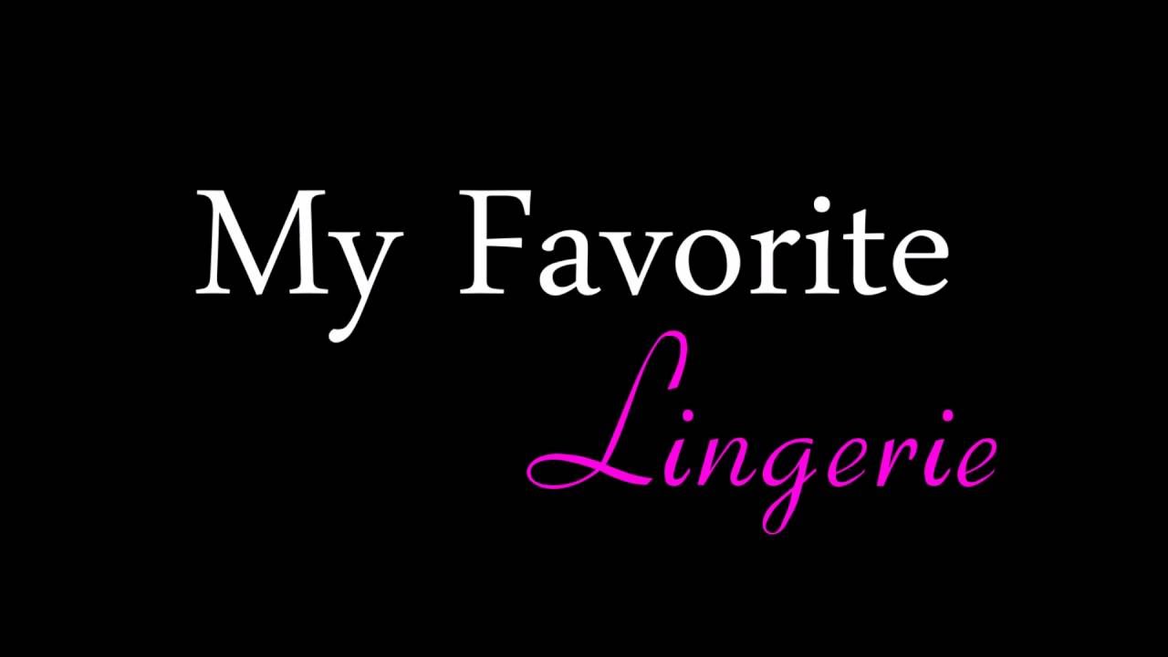 My Favorite Lingerie #1 - YouTube