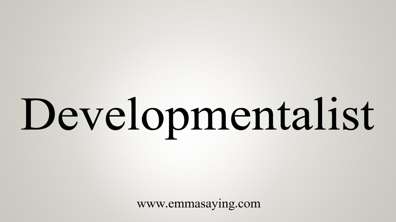 How To Say Developmentalist - YouTube