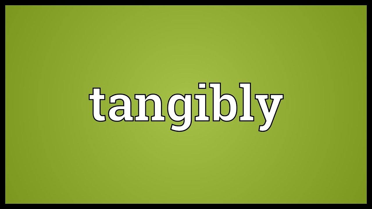Tangibly Meaning - YouTube