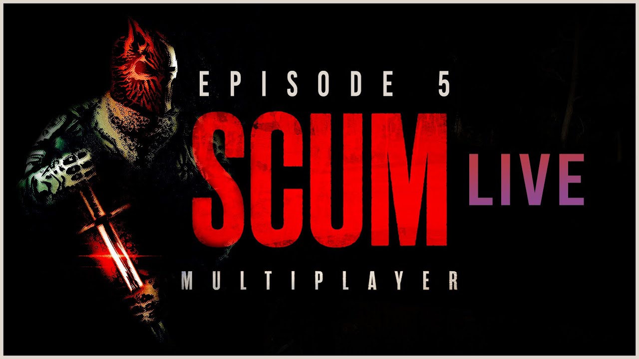 SCUM | Multiplayer Series | LIVE | Gonna do some Bunkers today! - YouTube