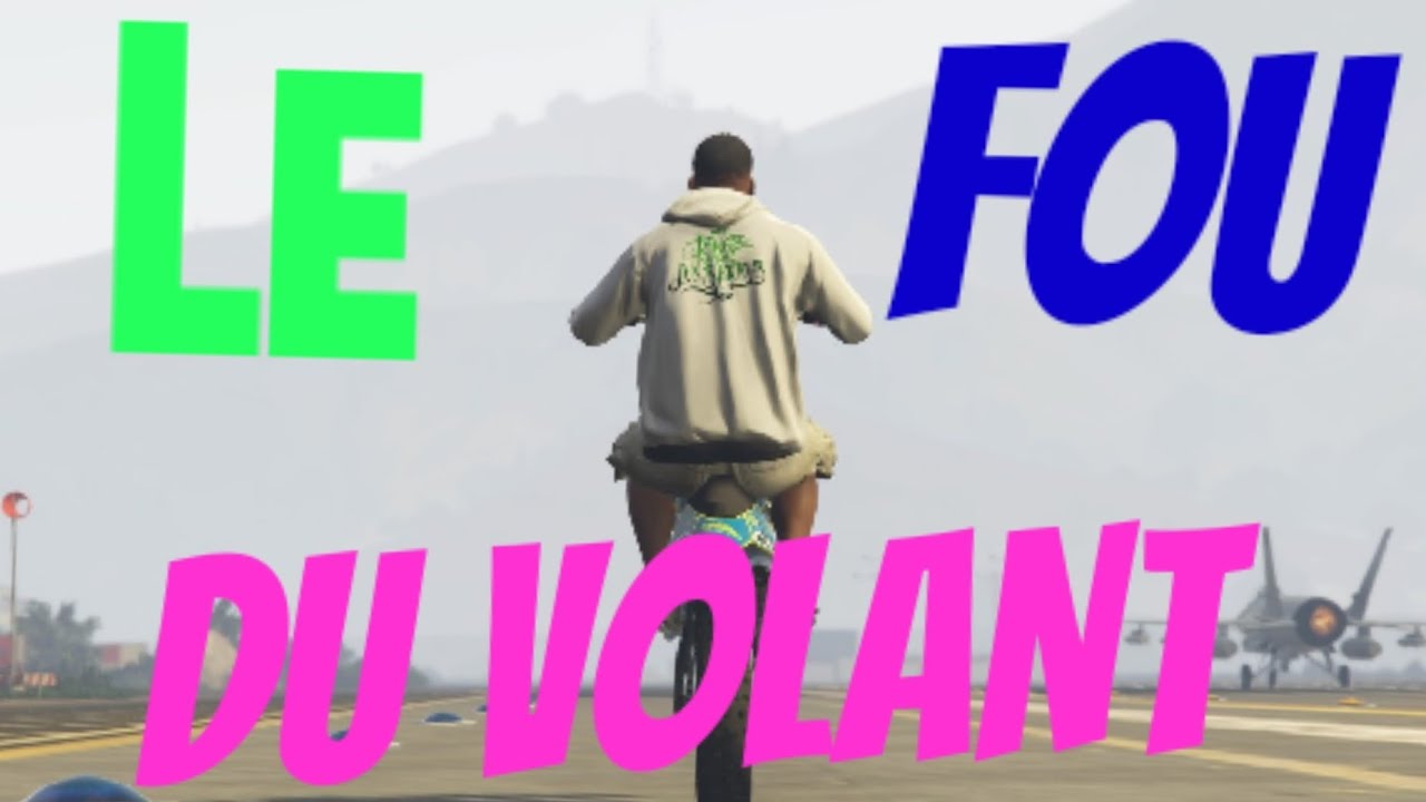 LE FOU DU VOLANT #3 - YouTube