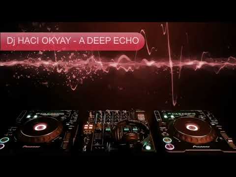 DJ HACI OKYAY - A DEEP ECHO