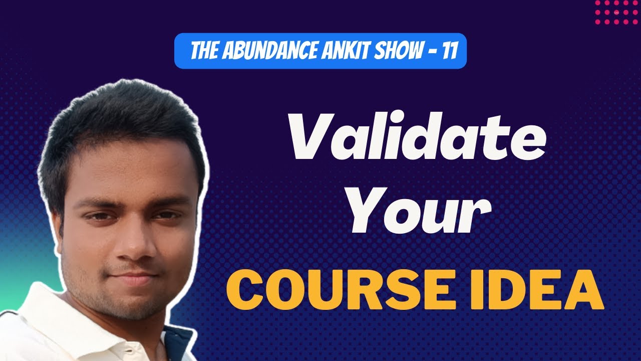 Discover Proven Methods to Assess Demand and Viability of your Course | Abundance Ankit Show ...