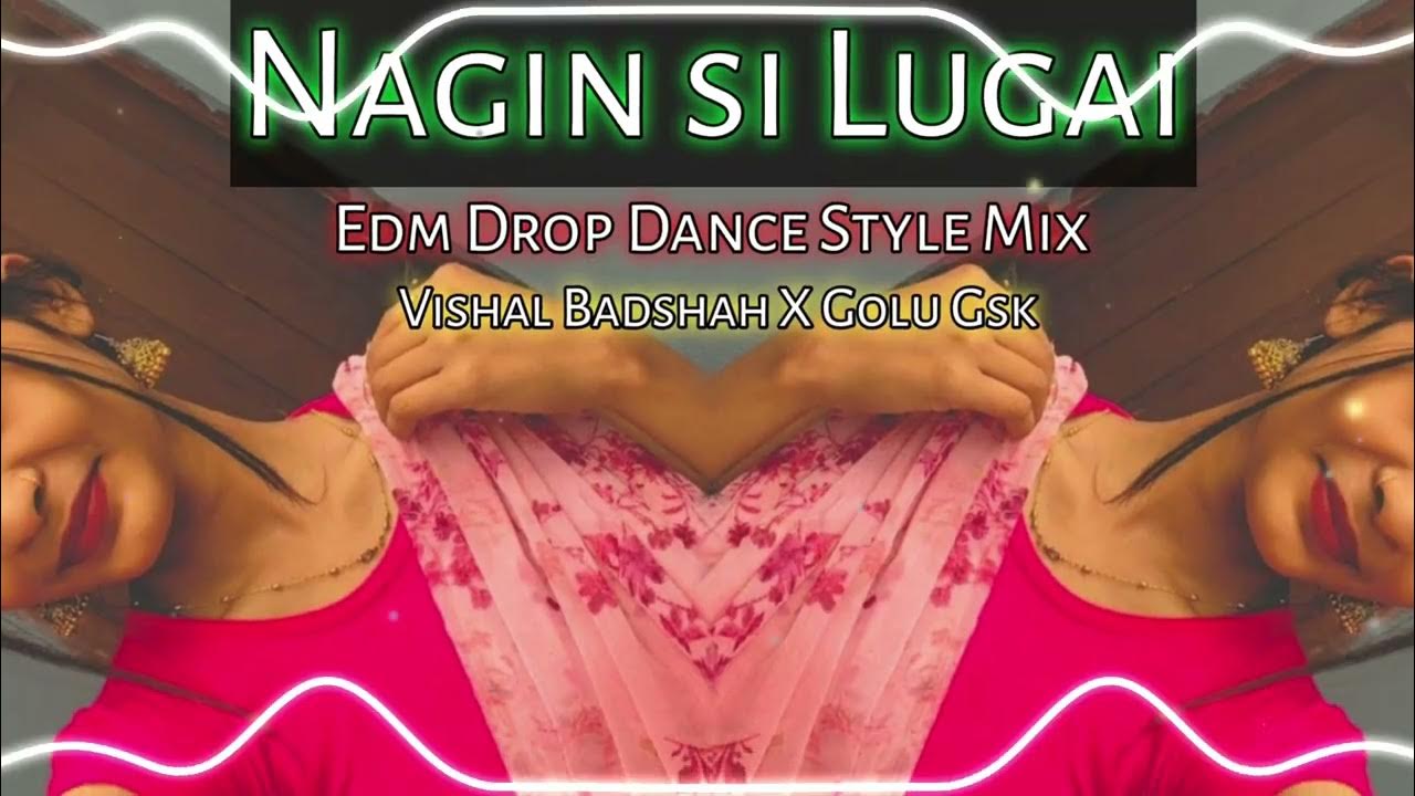 NAGIN SI LUGAI || TRADING VIRAL SONG || EDM DROP BOMB BASS MIX DJ VISHAL BADSHAH MAURANIPUR X ...