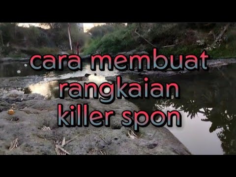 tutorial, cara membuat rangkaian killer spon - YouTube