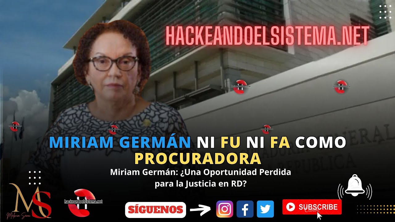 Miriam Germán: ¿Una Oportunidad Perdida para la Justicia en RD? - YouTube