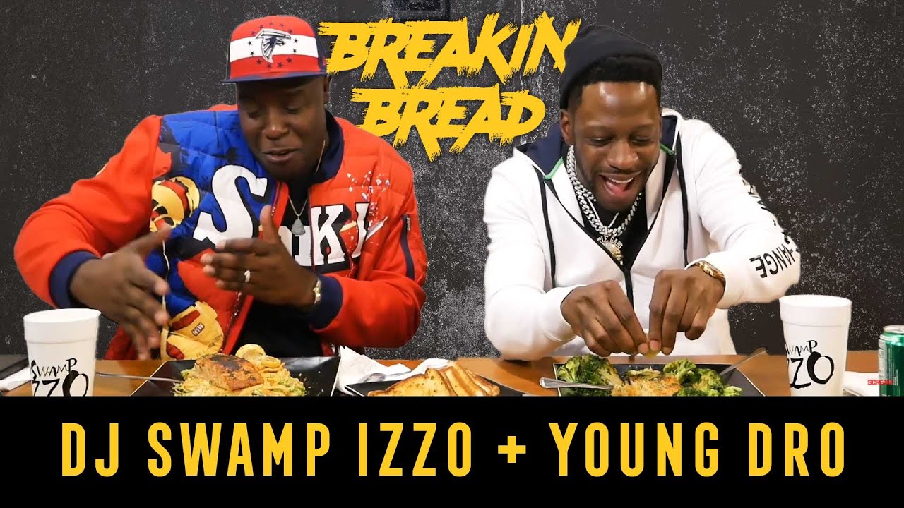 Break Bread w/ DJ Swamp Izzo Ep 1: Young Dro On His Come Up, Banana ...