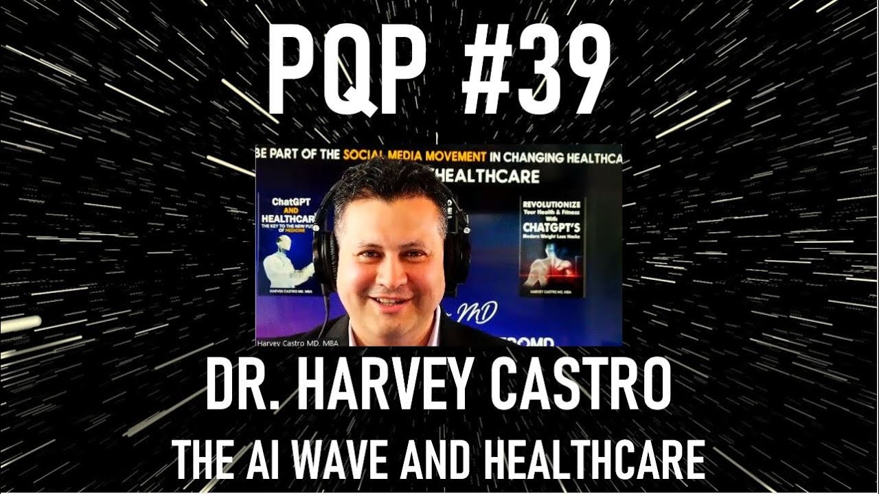 Episode 39: Dr Harvey Castro The AI Wave and Healthcare - YouTube