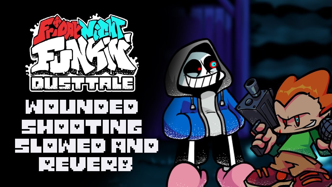 Friday Night Funkin - Vs Dusttale Sans: Wounded Shooting (Slowed And ...