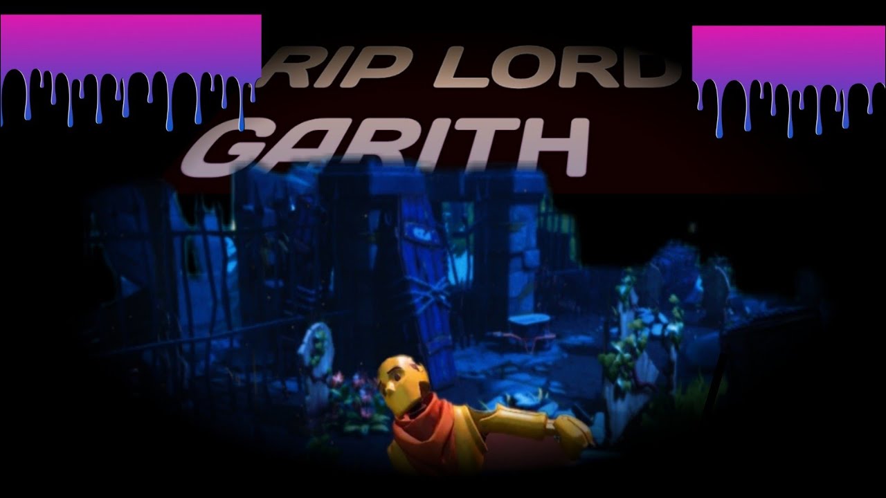 RIP LORD GARITH 😭😭 - YouTube