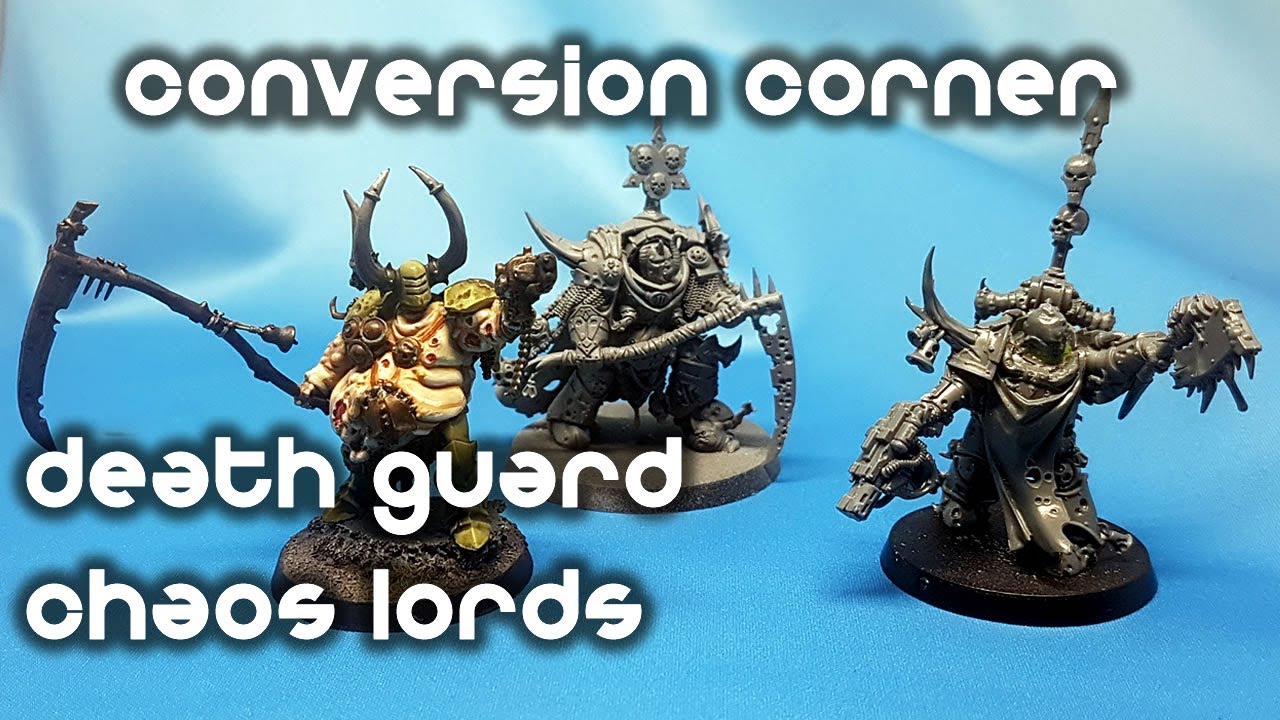 Death Guard Chaos Lord Conversions - Conversion Corner - YouTube