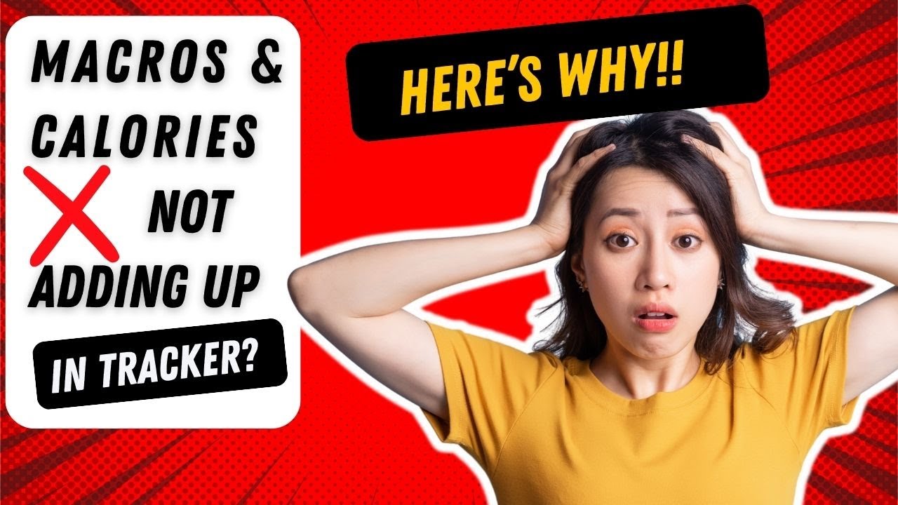 Why your MACROS & CALORIES are NOT adding up in your food Tracker! - YouTube