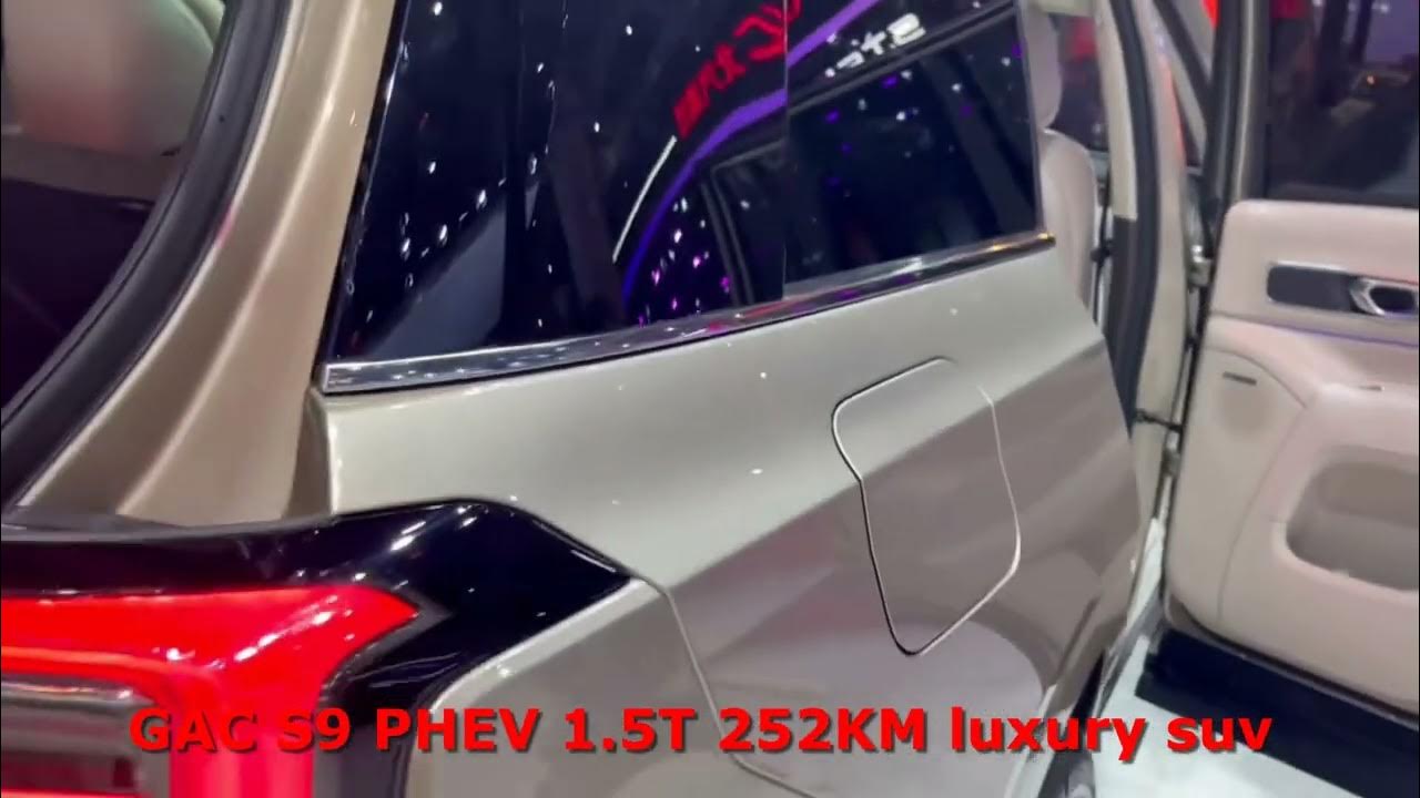 GAC S9 PHEV 1 .5T 252 KM luxury suv Reviews,The Specifications of GAC S9 PHEV 1.5T - YouTube