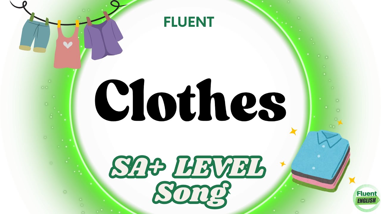 SA+ Clothes Song | Learn Clothing Vocabulary Through Music | Fluent ...