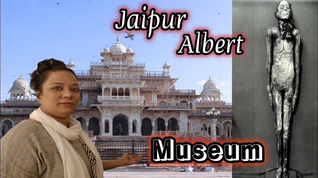Jaipur Albert Hall Museum Tour With Family/ Real Mummy Of Egypt ...