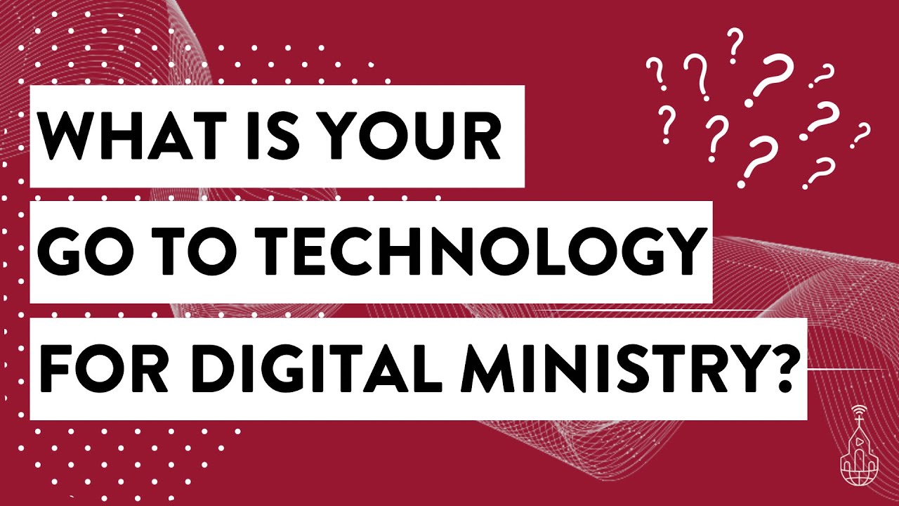 What is your go to technology for digital ministry? - YouTube