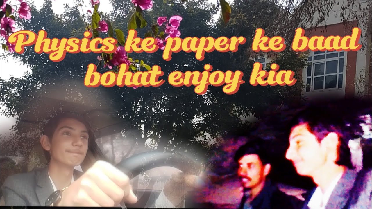Aj physics ke Paper ke baad bohat enjoy kia ( But gaon jate jate raat ho gai 😨) - YouTube