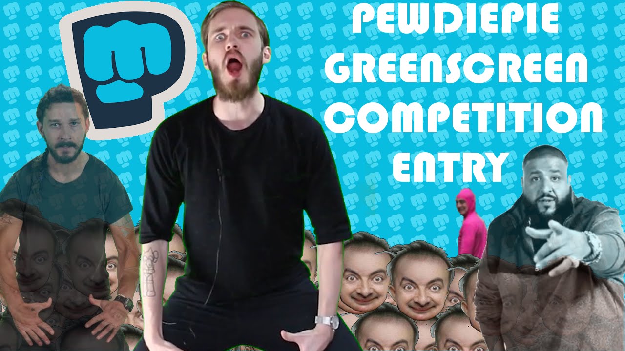 PewDiePie Greenscreen Competition Entry - YouTube
