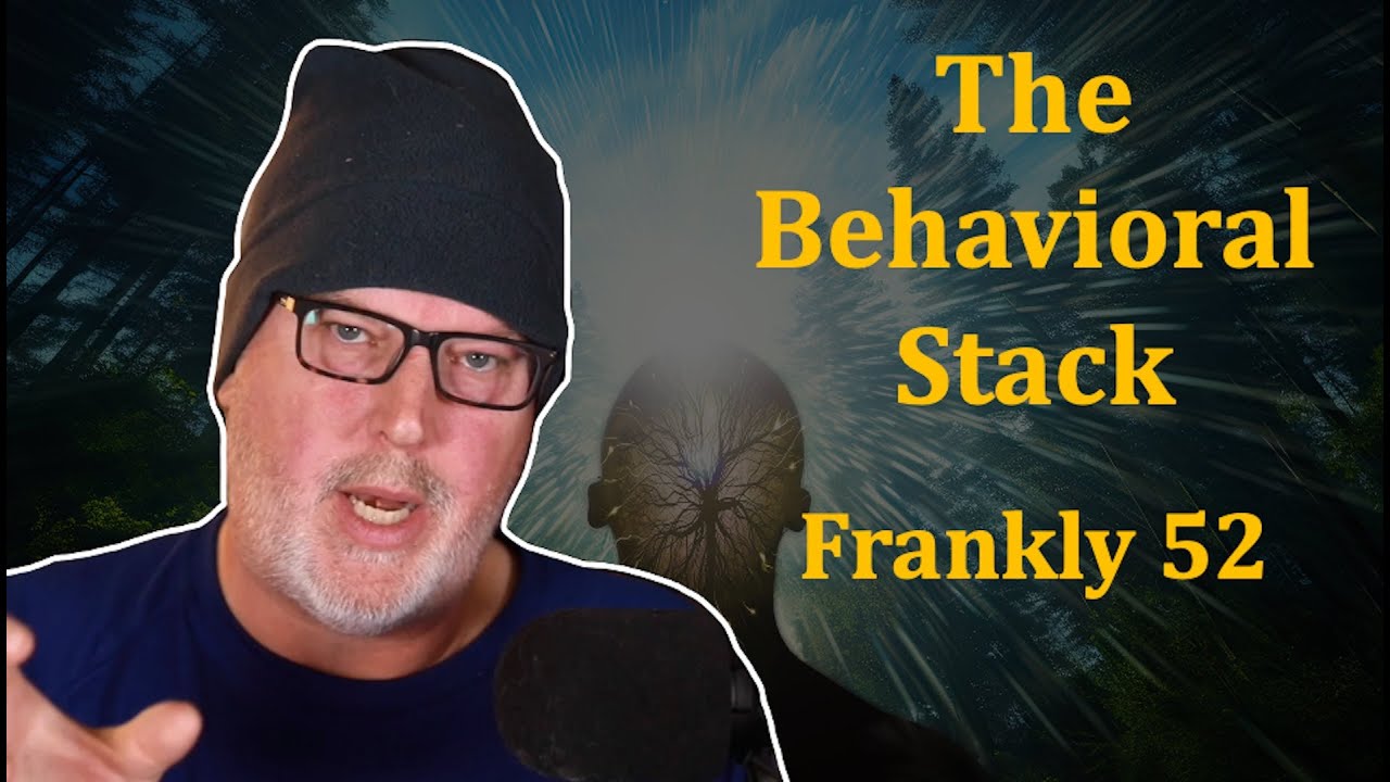 The Behavioral Stack | Frankly #52 - YouTube