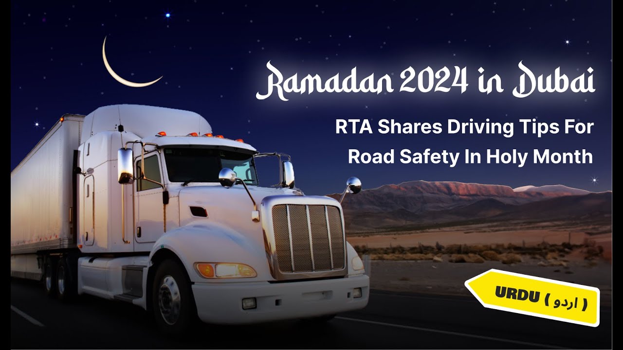 Protect Your Loved Ones: Dubai RTA's Ramadan 2024 Road Safety Campaign ...