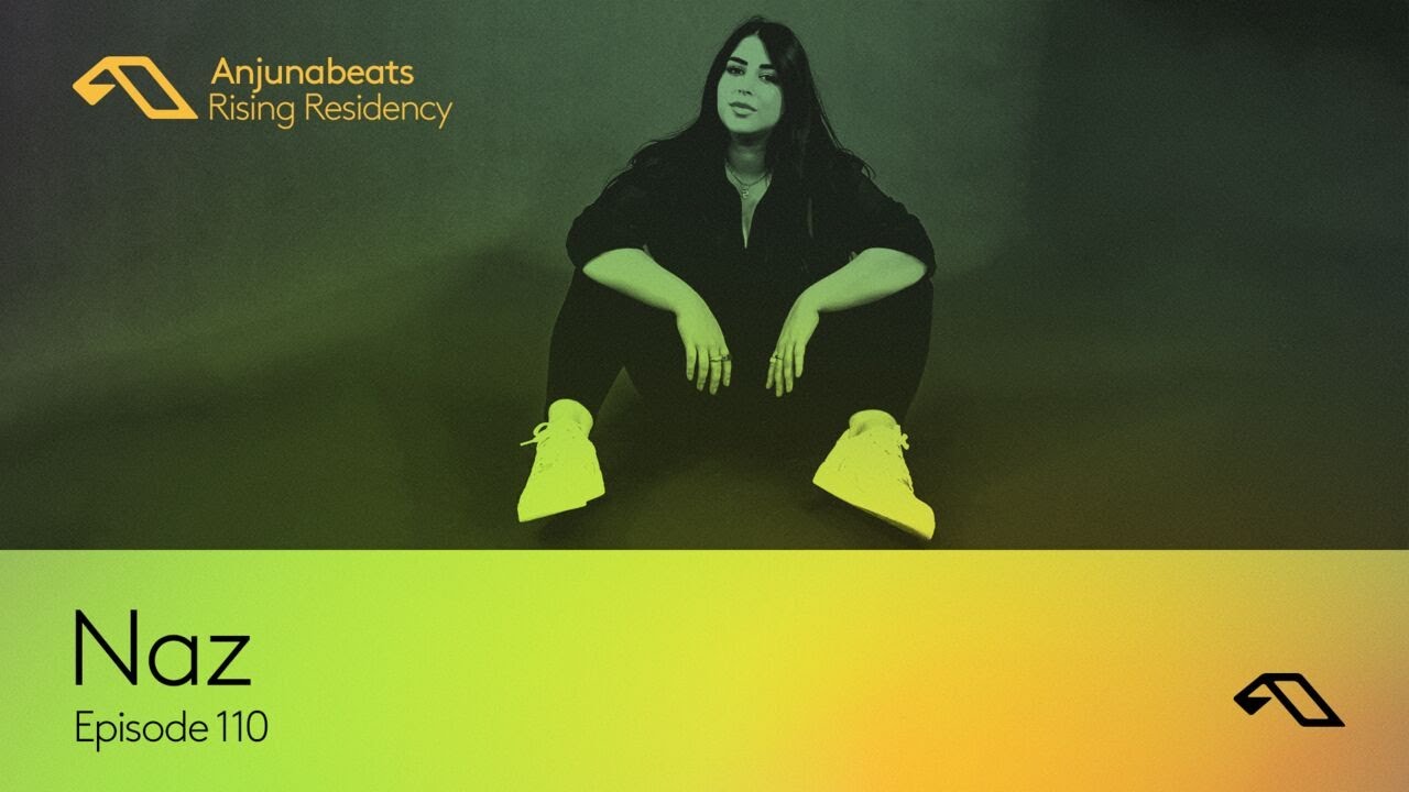 The Anjunabeats Rising Residency 110 with Naz - YouTube