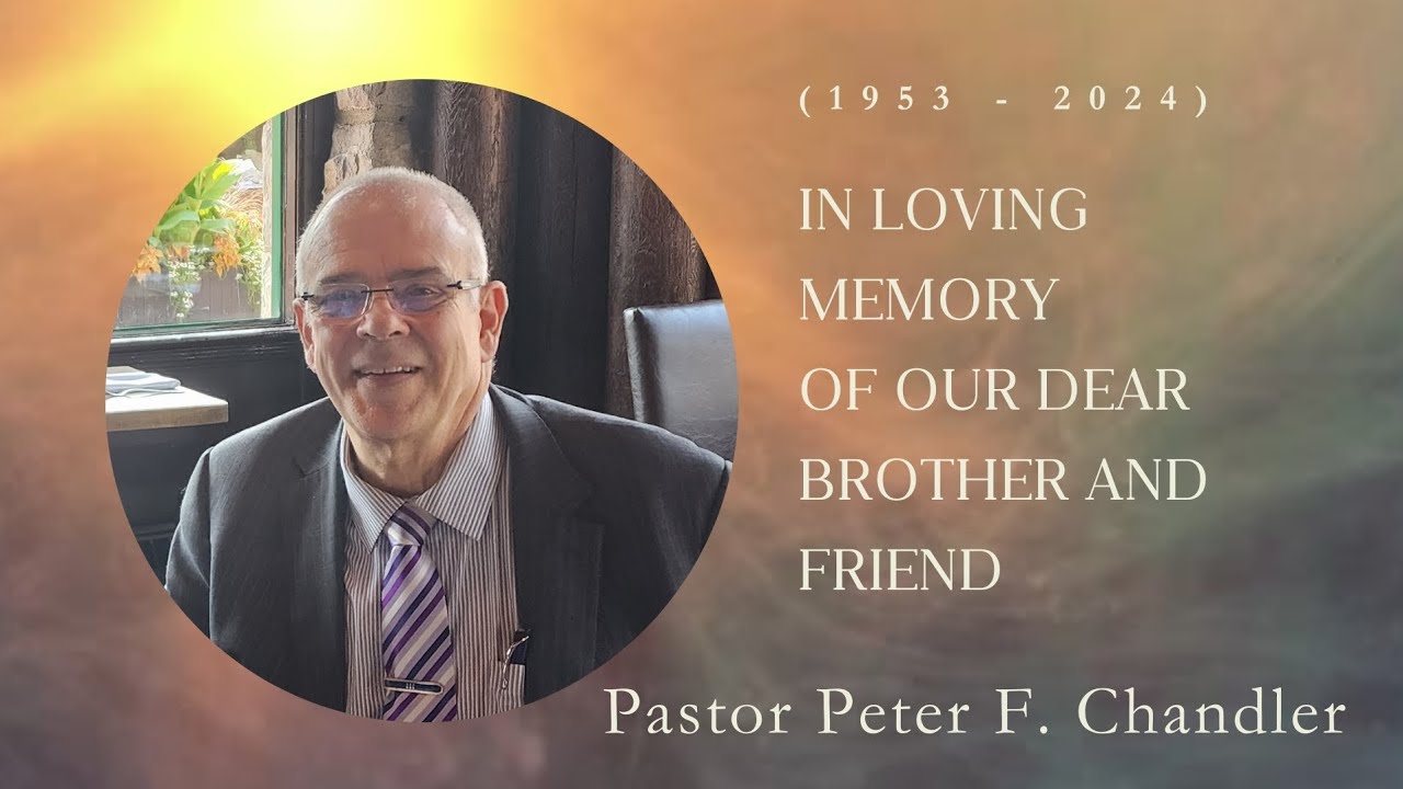 In Loving Memory of Pastor Peter Chandler - YouTube