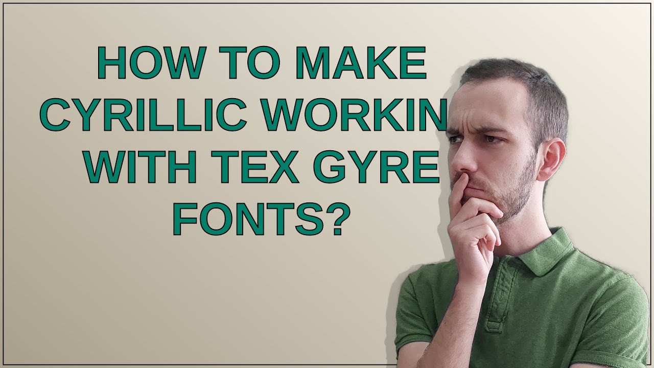 How to make cyrillic working with TeX Gyre fonts? - YouTube