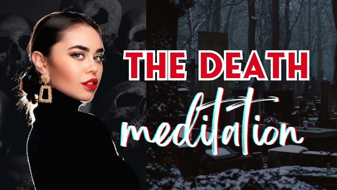 Death Meditation: The most purifying meditative practice! // Tantric ...