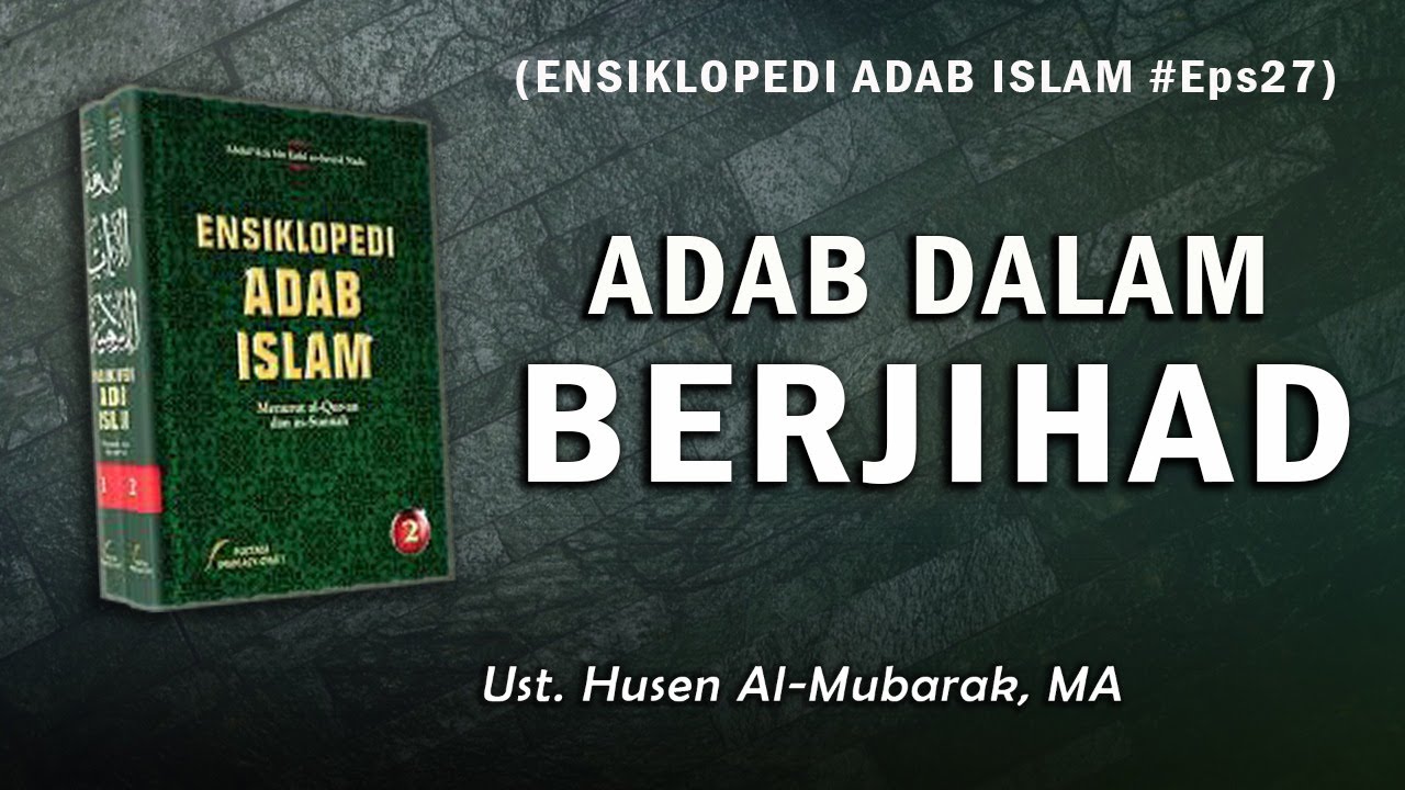 [LIVE] ADAB DALAM BERJIHAD (Ensiklopedi Adab Islam #eps27) || Ust ...