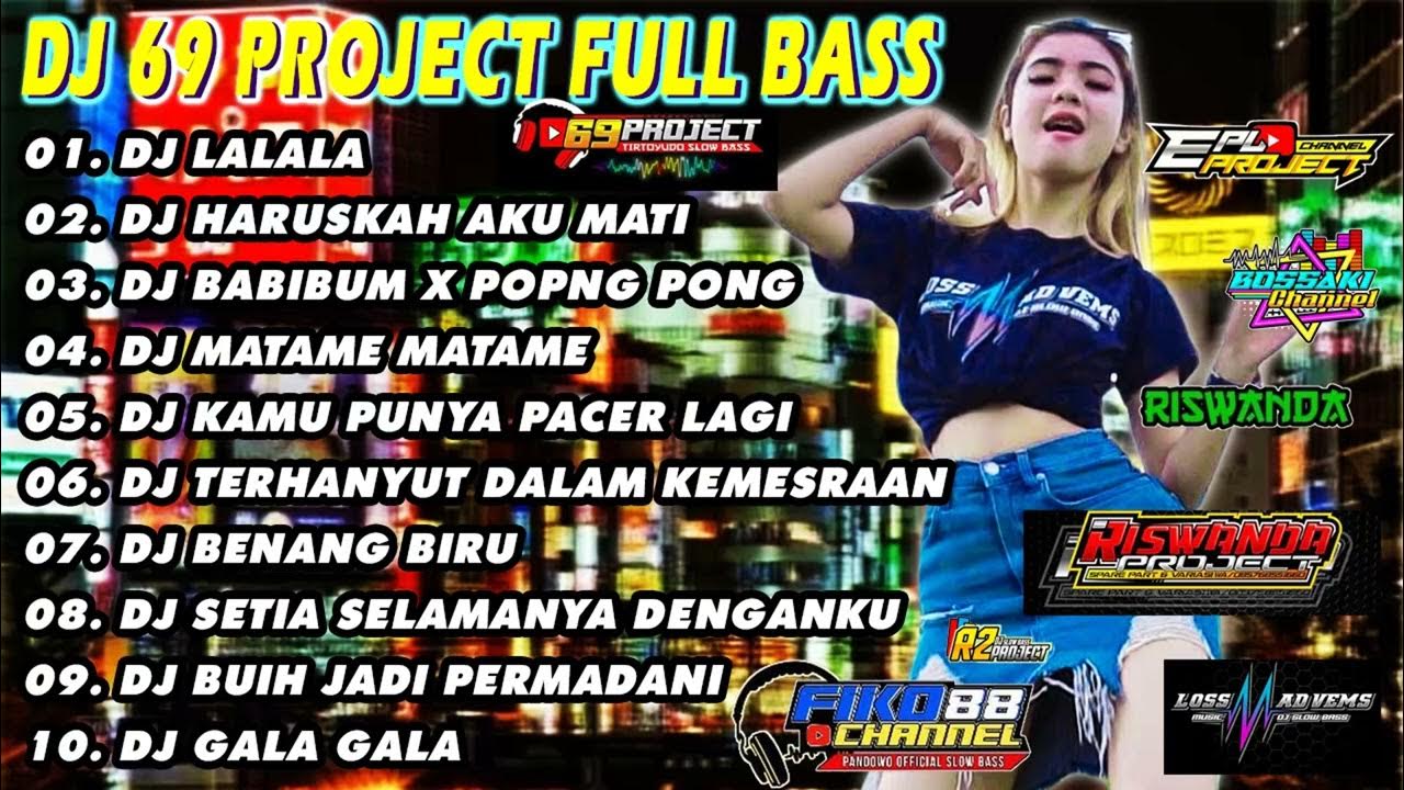 DJ 69 PROJECT FULL ALBUM DANGDUT TERBARU 2023 | DJ LALALA | DJ HARUSKAH AKU MATI VIRAL FULL BASS ...