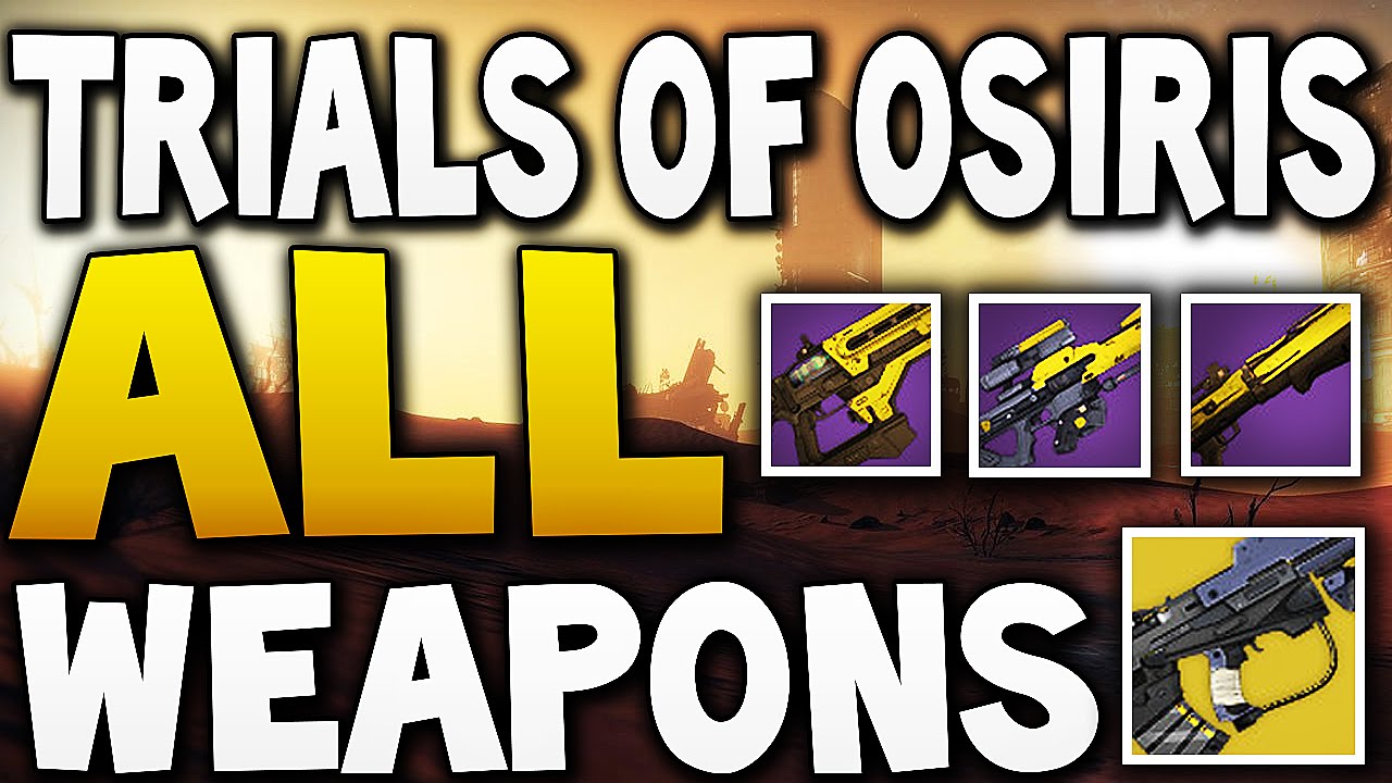 Destiny - "TRIALS OF OSIRIS" ALL WEAPONS !! - YouTube
