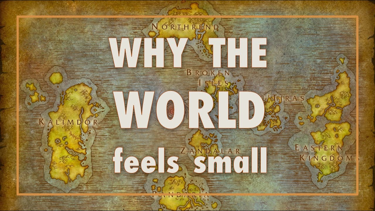 Why Does World of Warcraft Feel Smaller, The Bigger It Gets? - YouTube