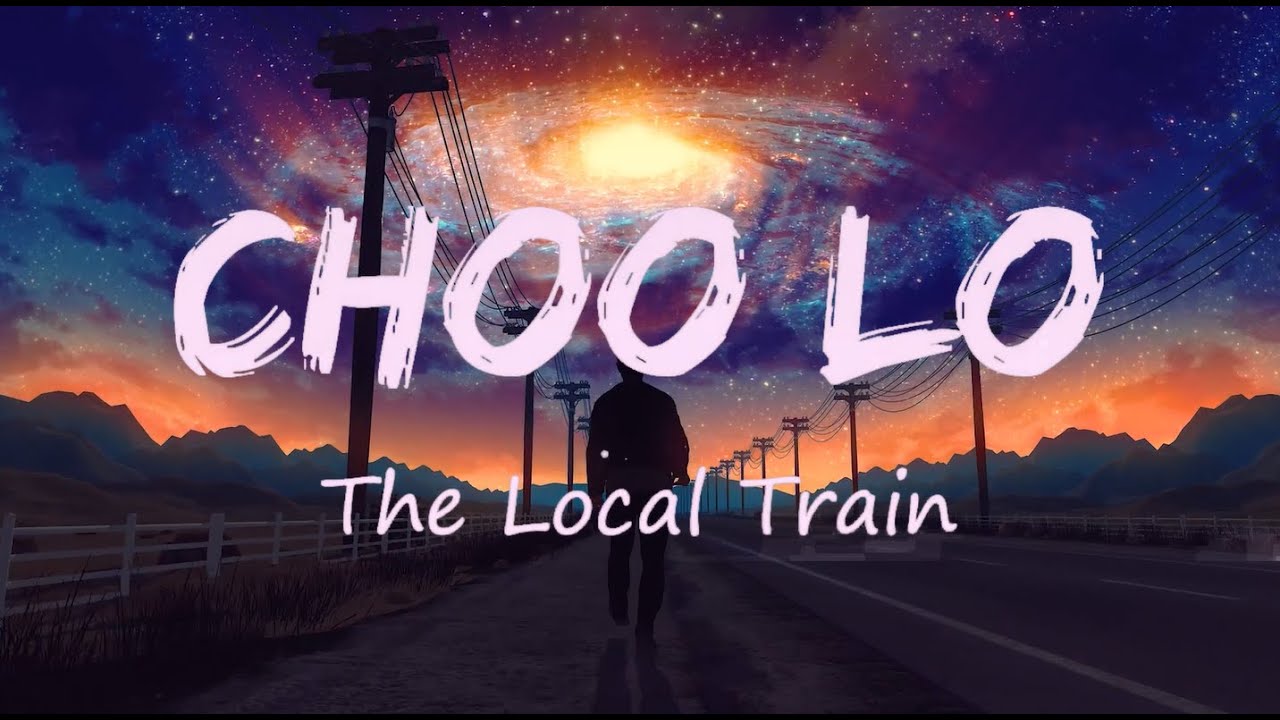 The Local Train - Choo Lo ( Lyrics ) - YouTube