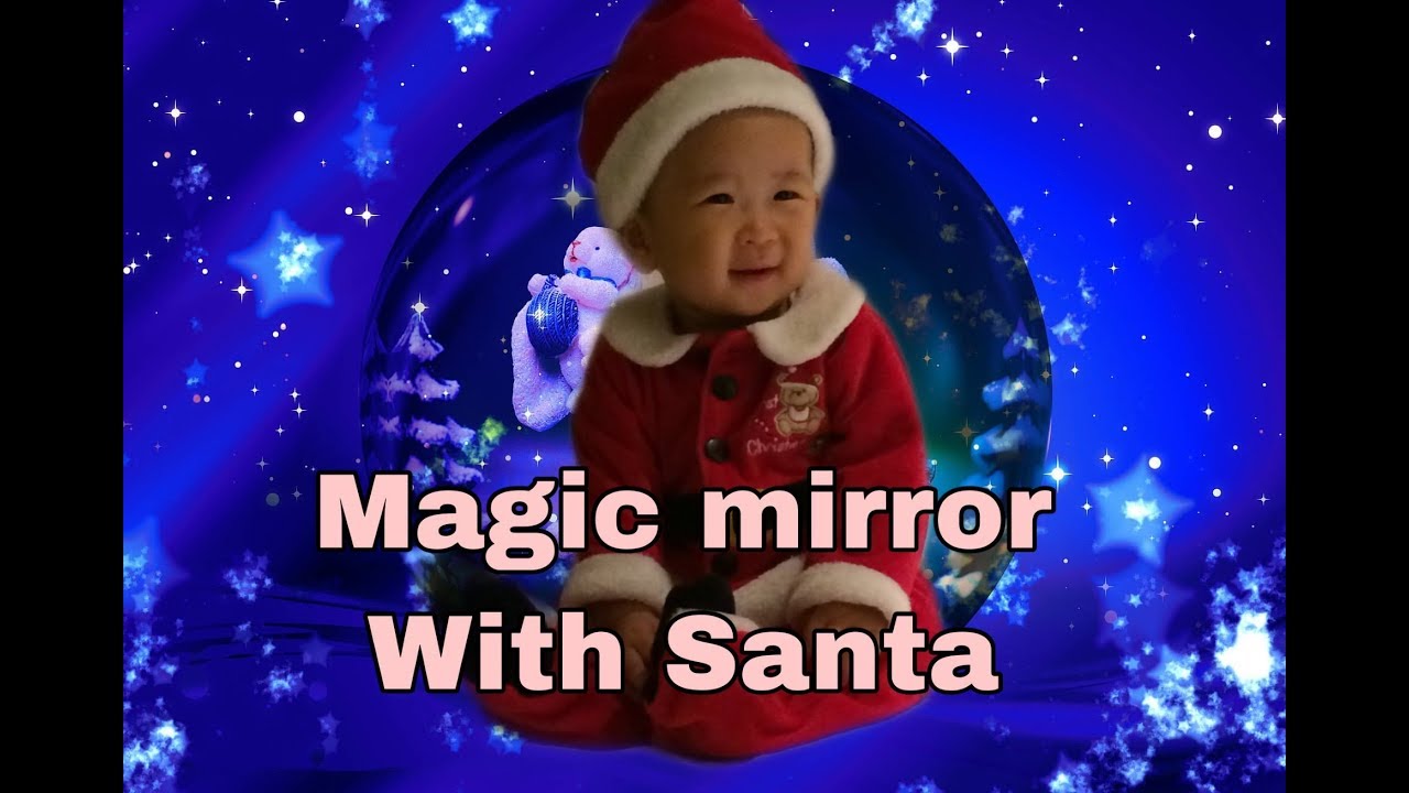 Magic Mirror With Santa 🤶🏼🤶🏼🤶🏼 - YouTube