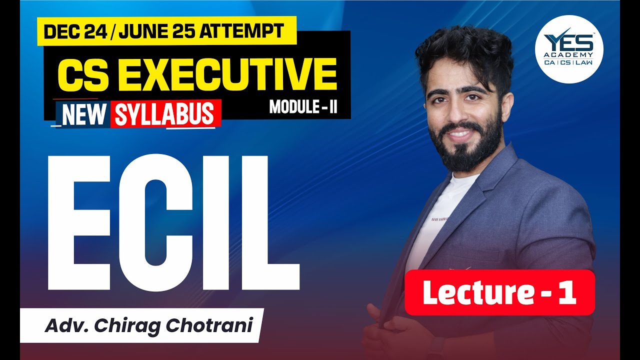 CS Executive ECIPL (Lec 1) | NEW SYLLABUS Dec24/ June25 Attempt | Adv Chirag Chotrani - YouTube