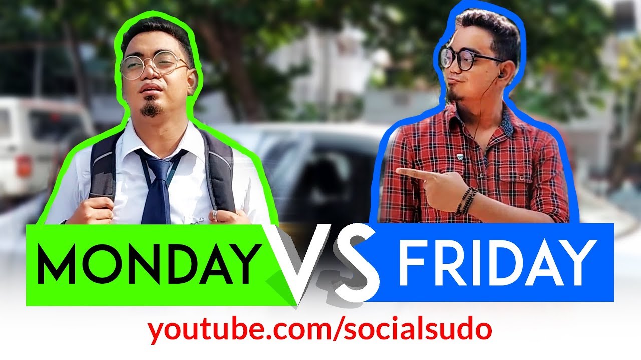 MONDAY vs FRIDAY - YouTube