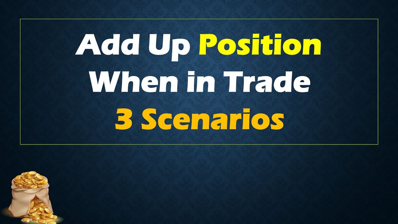 Add Up Position When in Trade | 3 Scenarios | Day Trading Strategy ...