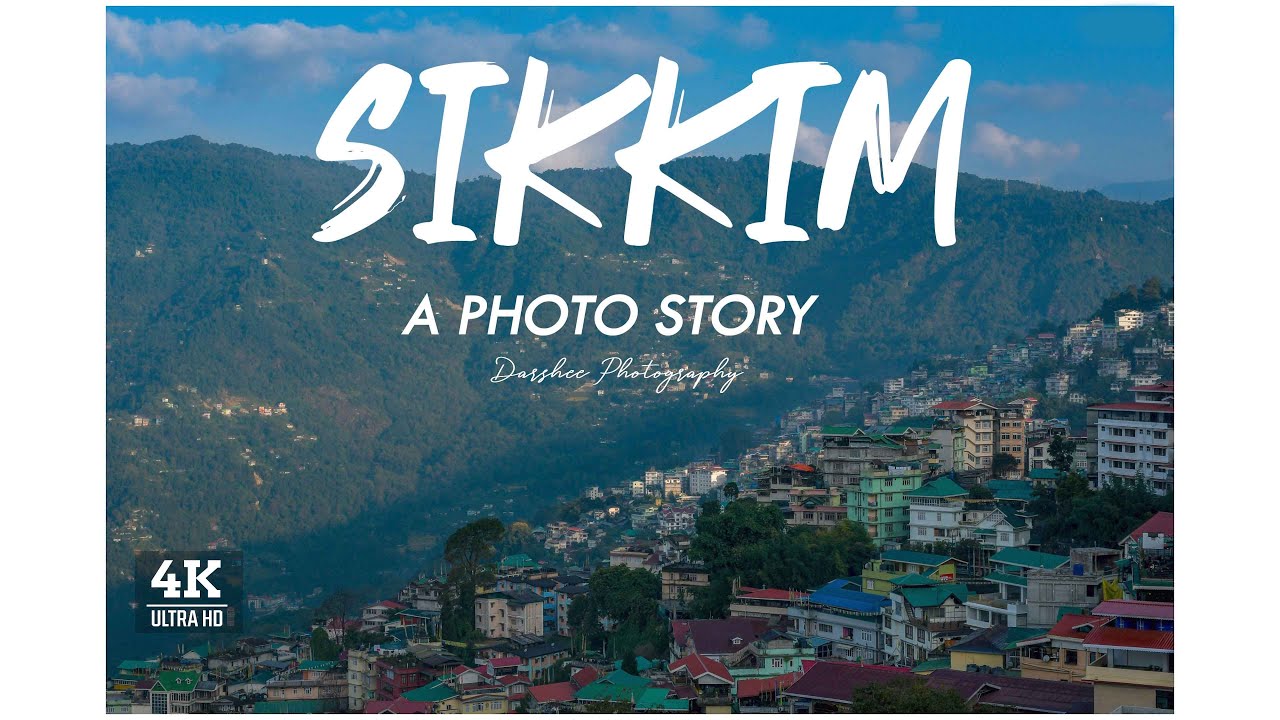 SIKKIM PHOTO STORY 4K | LANDSCAPE PHOTOGRAPHY | NIKON D7500 | # ...