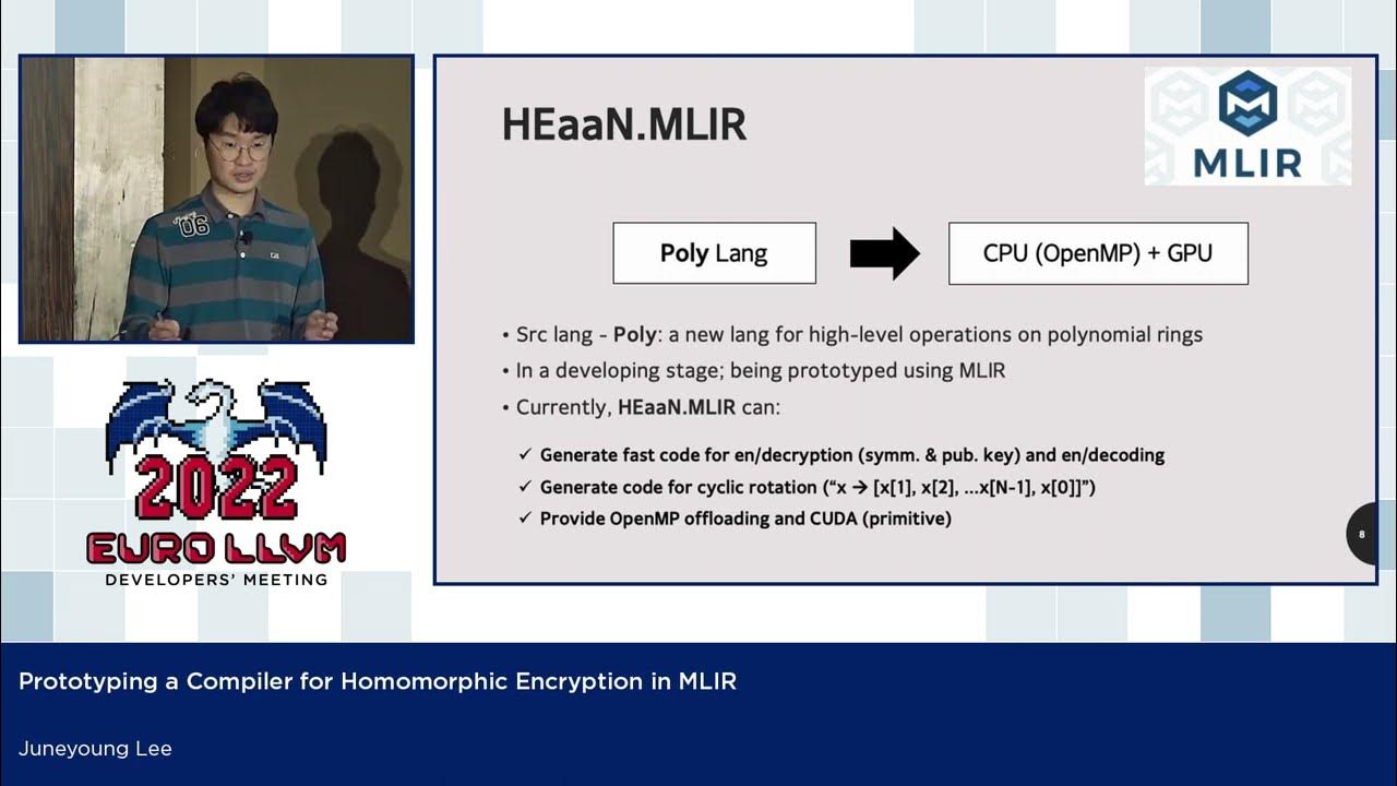 2022 EuroLLVM Dev Mtg “Prototyping a Compiler for Homomorphic Encryption Using MLIR” - YouTube