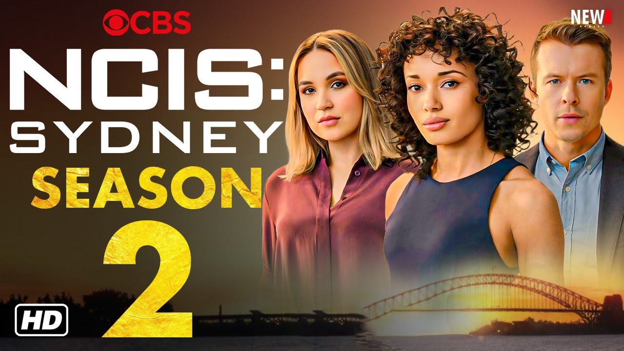 NCIS Sydney Season 2 Trailer - CBS, Release Date, Episode 1, Cast, Plot ...