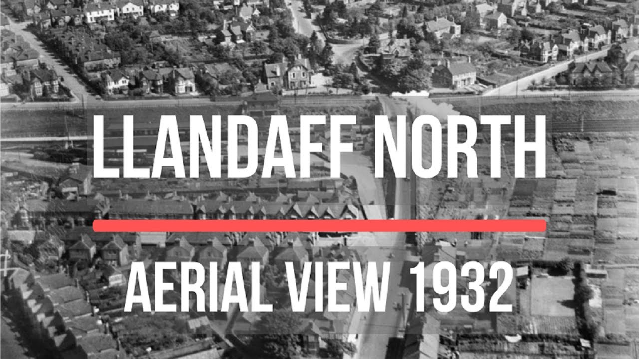 Aerial photo of Llandaff North, Cardiff. 1932. - YouTube