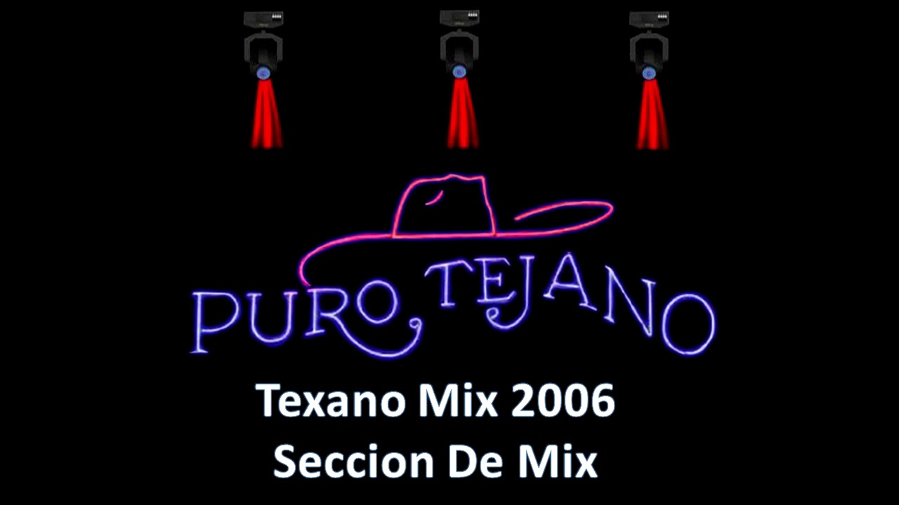Texano Mix 2006 - Seccion De Mix - YouTube