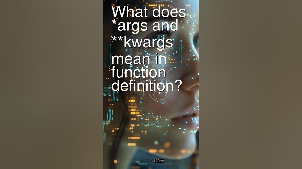 Today’s Question: What does *args and **kwargs mean in function ...