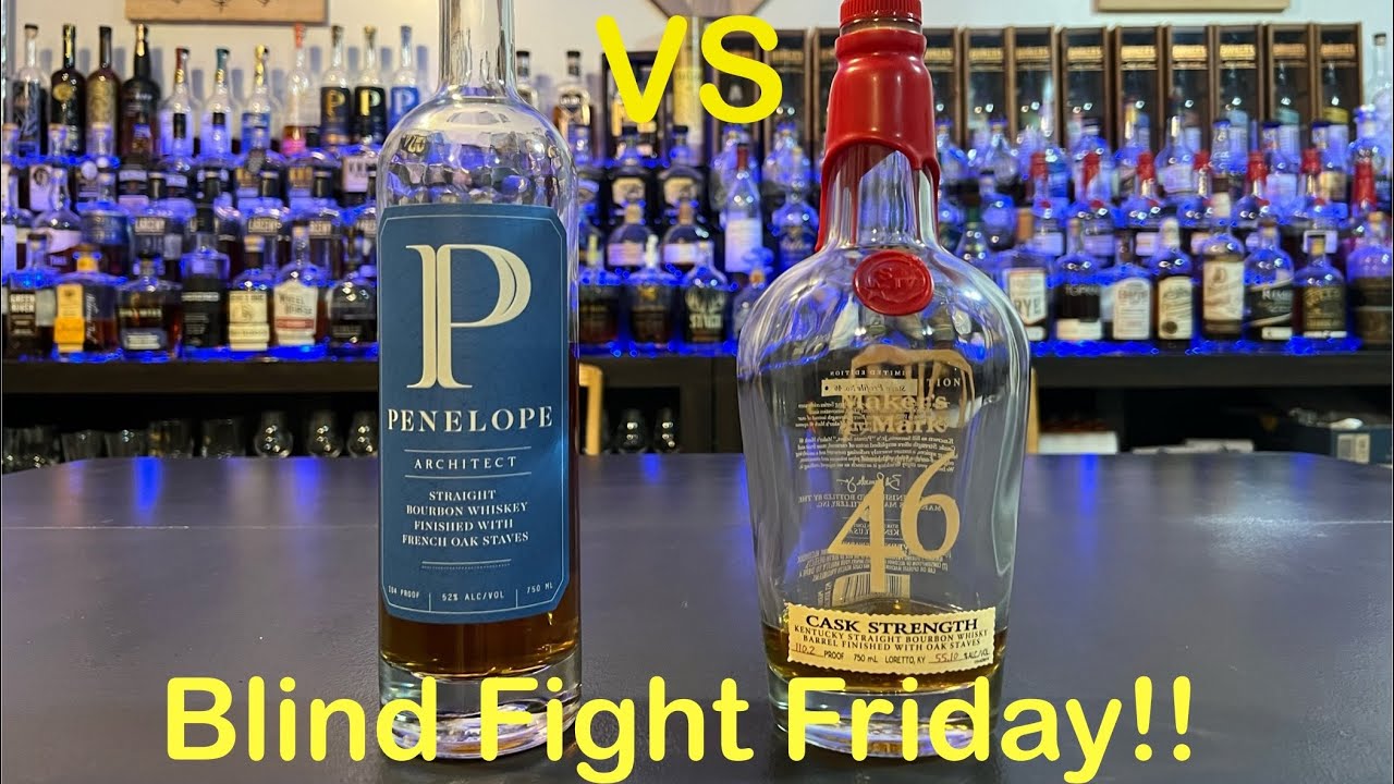 Maker’s Mark 46 Cask Strength vs Penelope Architect Build 7/ Blind ...