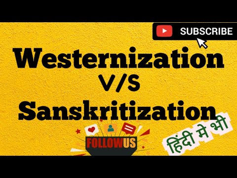 Westernization v/s Sanskritization || difference between westernization ...