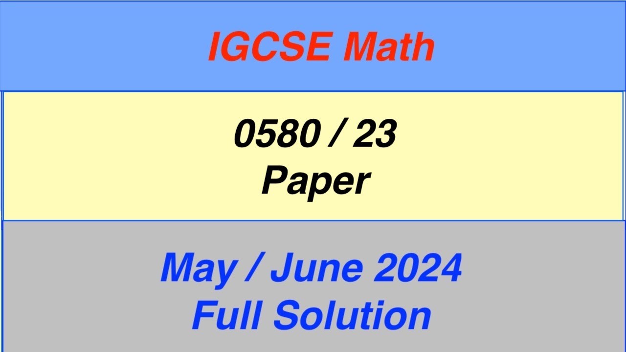 IGCSE Math Paper 2 0580/23 May June 2024, 0580/23/m/j/24 -By Sir ...