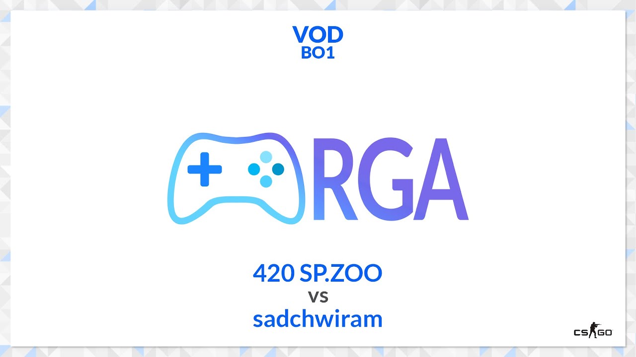 [RGA 2019 - VOD] 420 SP.ZOO vs sadchwiram / BO1 / 17.03.2019 - YouTube