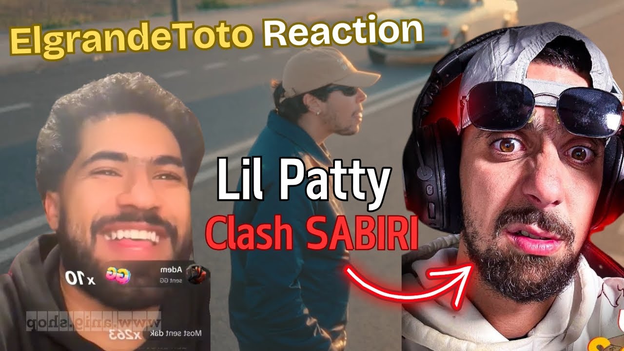 ElGrandeToto Reaction Lil Patty - NABIRI 🔥😂 Clash Ahmed Sabiri , Kick ...
