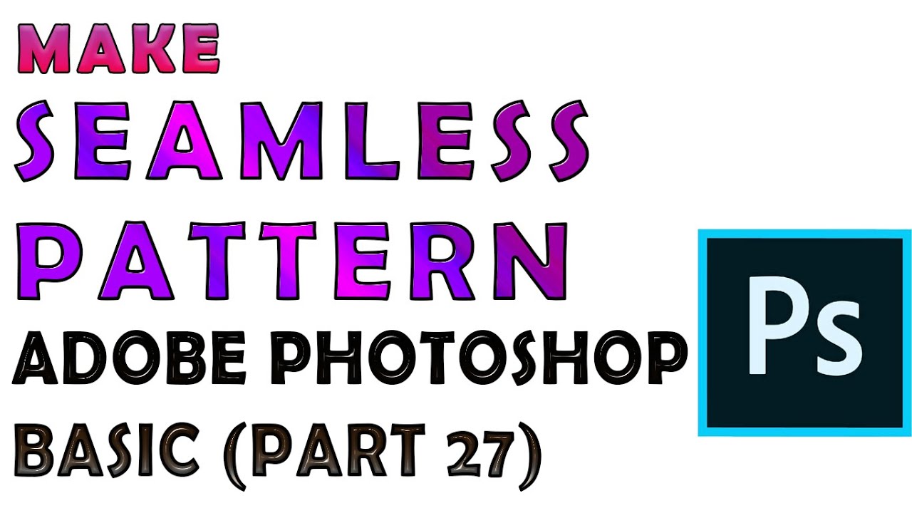 Make Seamless Pattern in Adobe Photoshop | Adobe Photoshop Tutorials ...