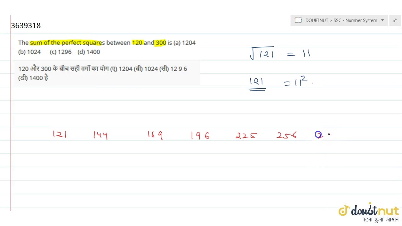 The sum of the perfect squares between 120 and 300 is (a) 1204 (b) 1024 ...